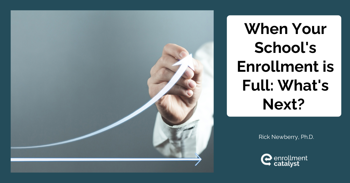 When Your School's Enrollment is Full: What's Next? - Enrollment Catalyst
