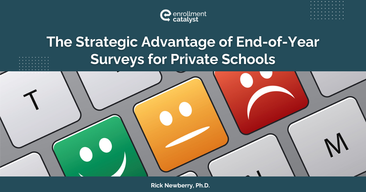 The Strategic Advantage of End-of-Year Surveys for Private Schools - Enrollment Catalyst